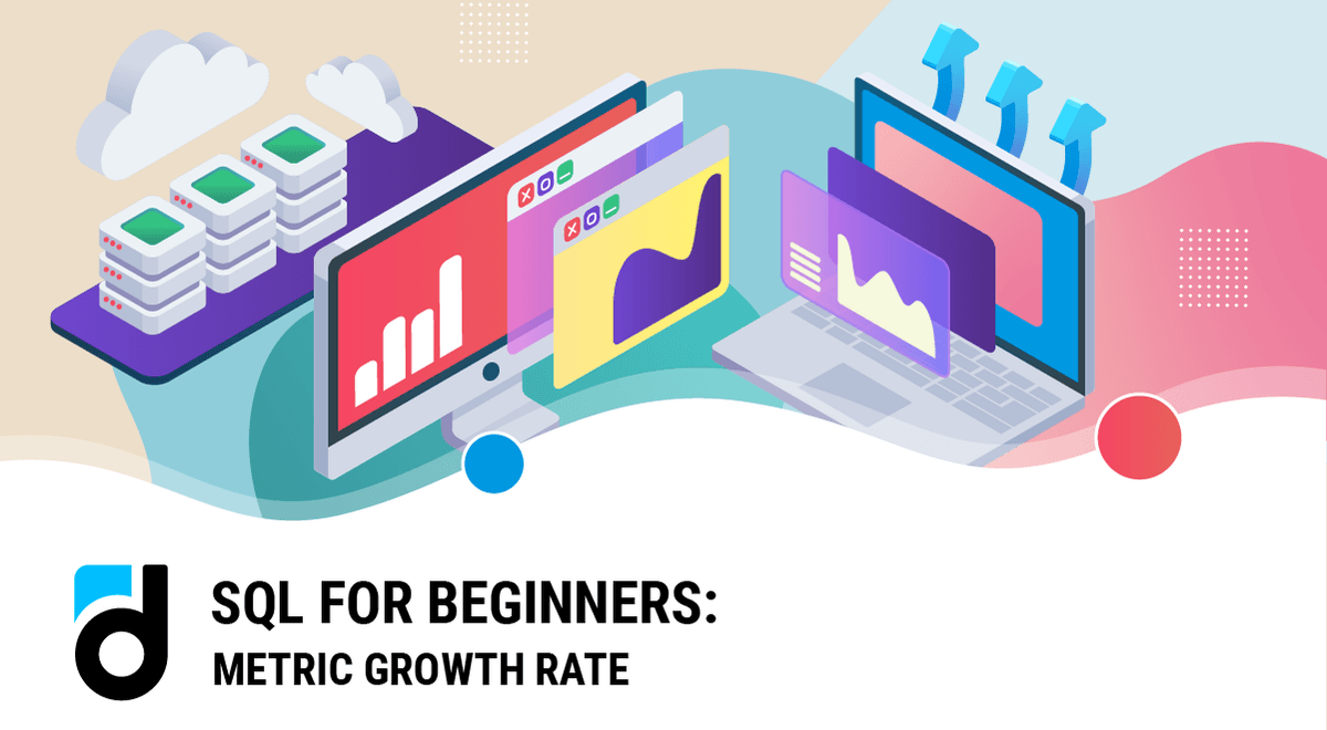 devtodev | SQL for Beginners: Metric Growth Rate
