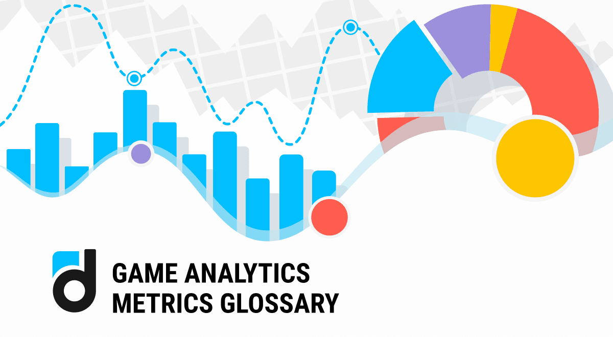 devtodev | Glossary of Game Analytics Metrics
